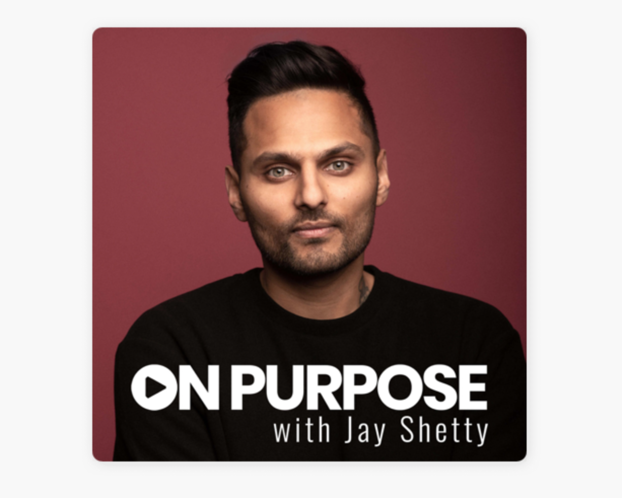 Must Listen: On Purpose with Jay Shetty