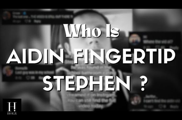 Aiden Fingertip Stephen Video Goes Viral Explained