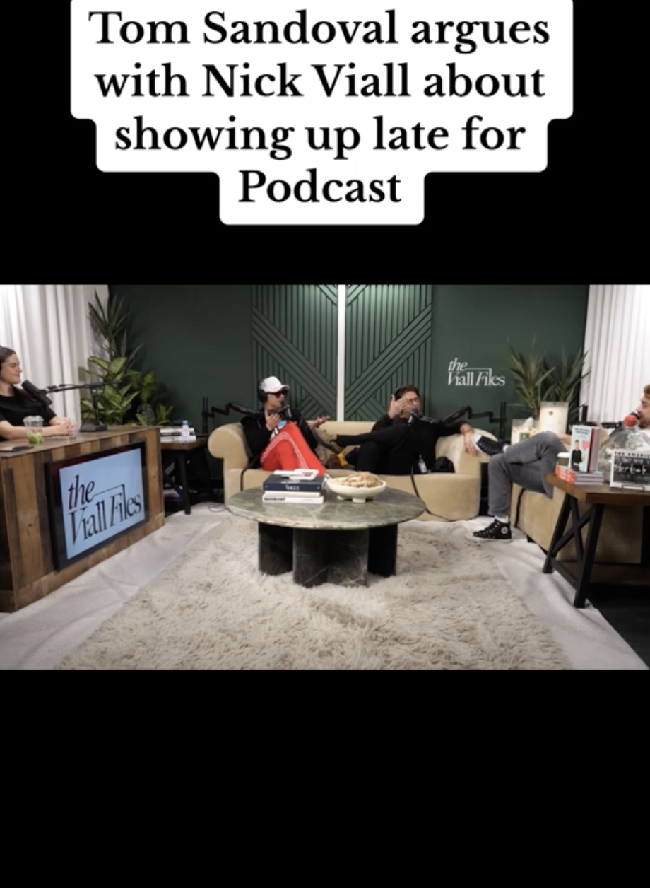 Why Was Tom Sandoval Late To Nick Viall Podcast